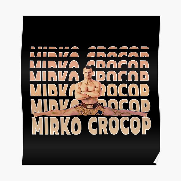 "Mirko Crocop Original" Poster by RighttoFight | Redbubble