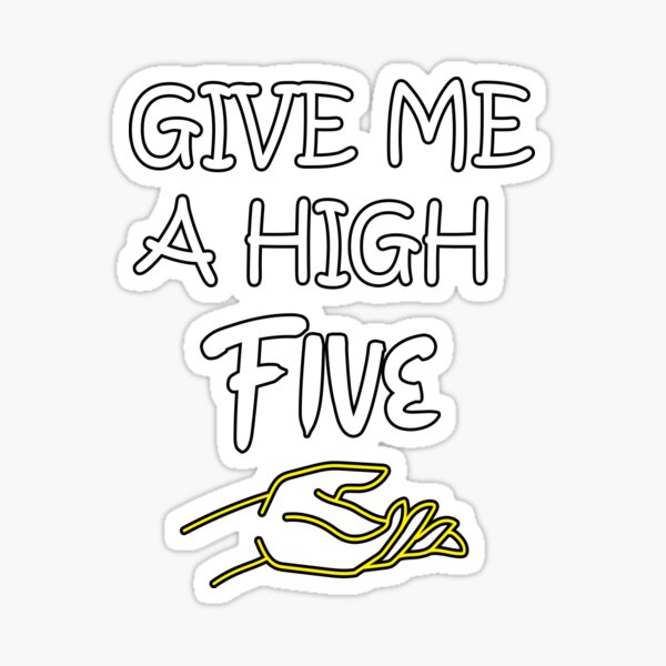 "Give me a high five" Sticker for Sale by hicham4you | Redbubble