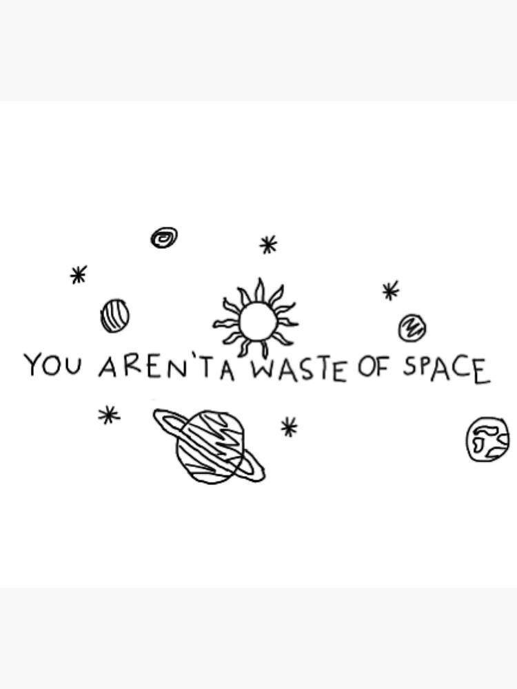 "You aren't a waste of space planet quote " Sticker by AshleighJessie ...