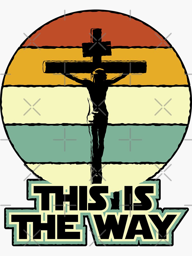 "This Is The Way Jesus on the Cross Crucifix Vintage Sunrise" Sticker ...