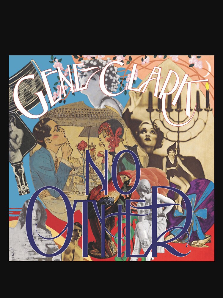 "Gene Clark - No Other" T-shirt for Sale by Dirk3Diggler | Redbubble ...