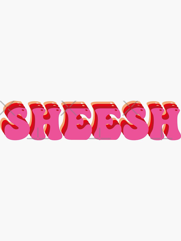"sheesh" Sticker by SoCindy | Redbubble