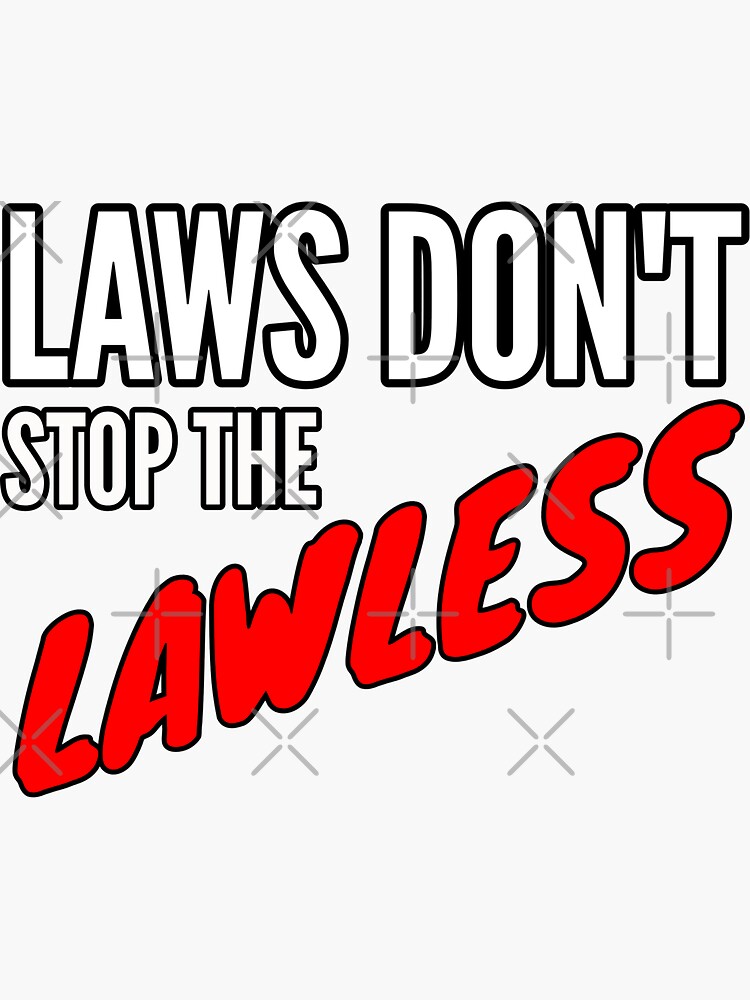 "The LAWLESS " Sticker for Sale by jodotnathan81 | Redbubble