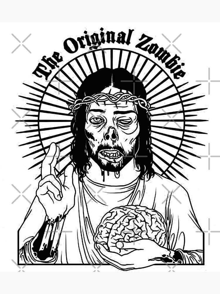 "Jesus The Original Zombie" Poster for Sale by KathyMSpence | Redbubble