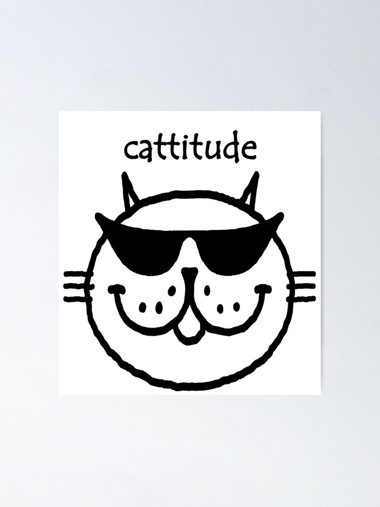 "cattitude. (black outline)" Poster by RawSunArt | Redbubble