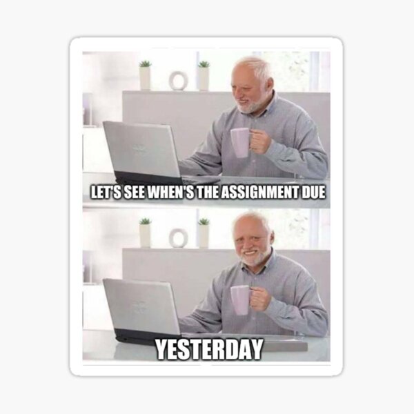 "Overdue Assignment Meme" Sticker by livyy64 | Redbubble