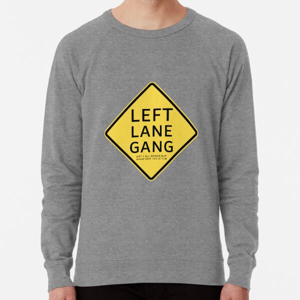 Left Lane Sweatshirts & Hoodies | Redbubble