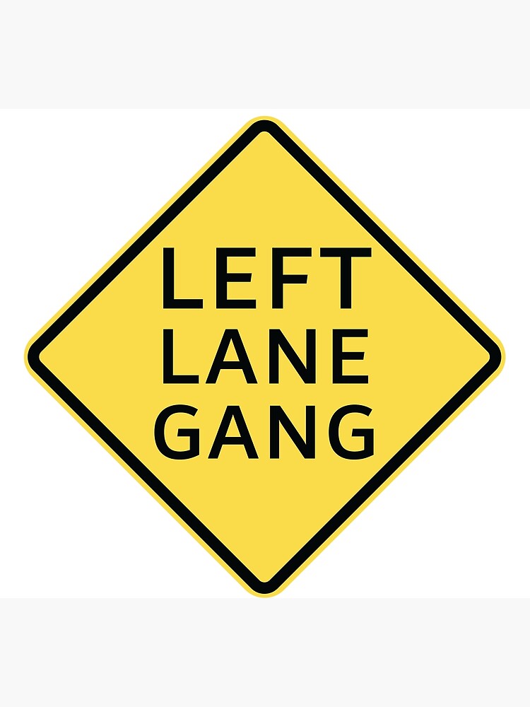 "Left Lane Gang" Poster for Sale by Gooderestx4 | Redbubble