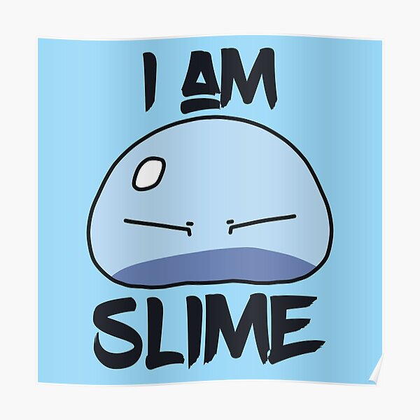 "I am Slime" Poster by elluca-anime | Redbubble