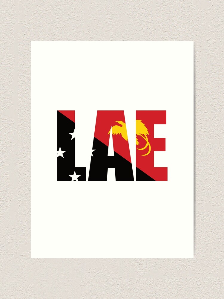 "LAE with Papua New Guinea Flag" Art Print by PNG-pikinini | Redbubble
