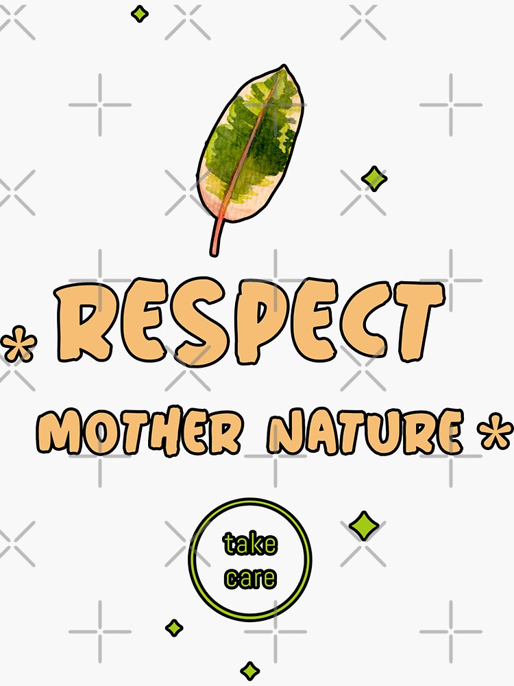 "Respect Mother Nature" Sticker for Sale by RecyclingZilla | Redbubble