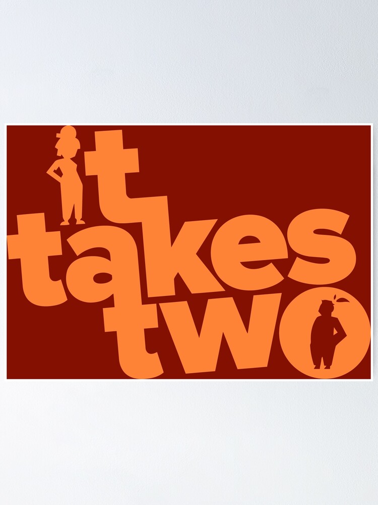 "It Takes Two Logo" Poster by rubinho146 | Redbubble