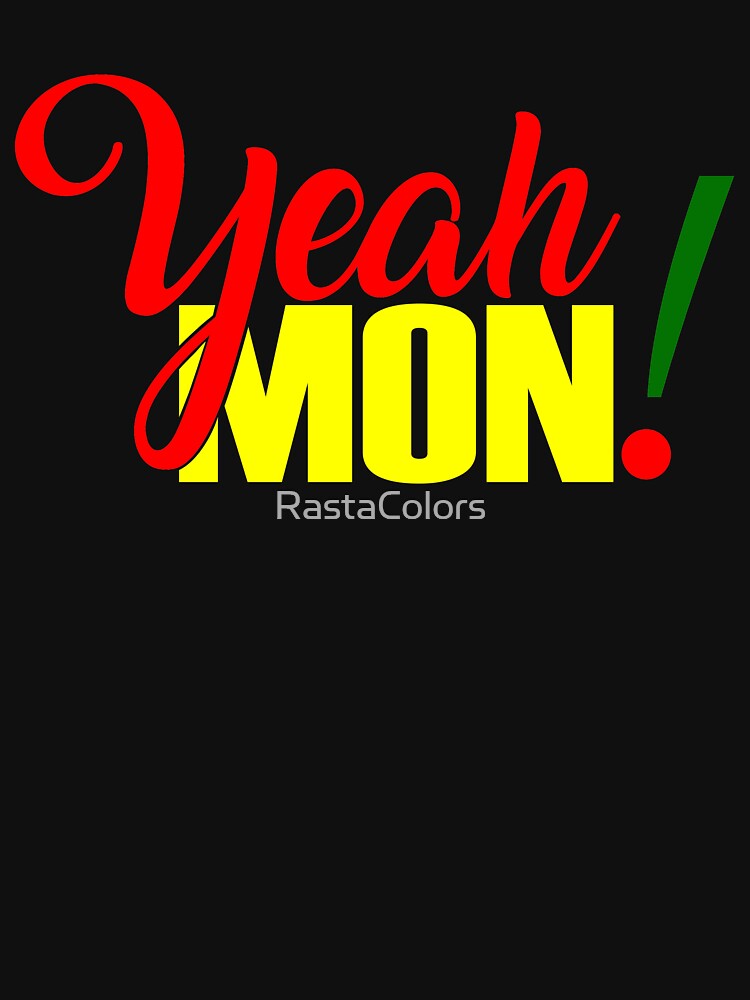 "Yeah Mon Jamaican Patois Slang " T-shirt for Sale by RastaColors ...