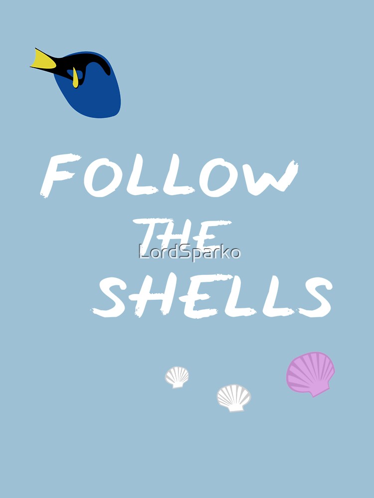 "Follow the Shells" T-shirt for Sale by LordSparko | Redbubble ...