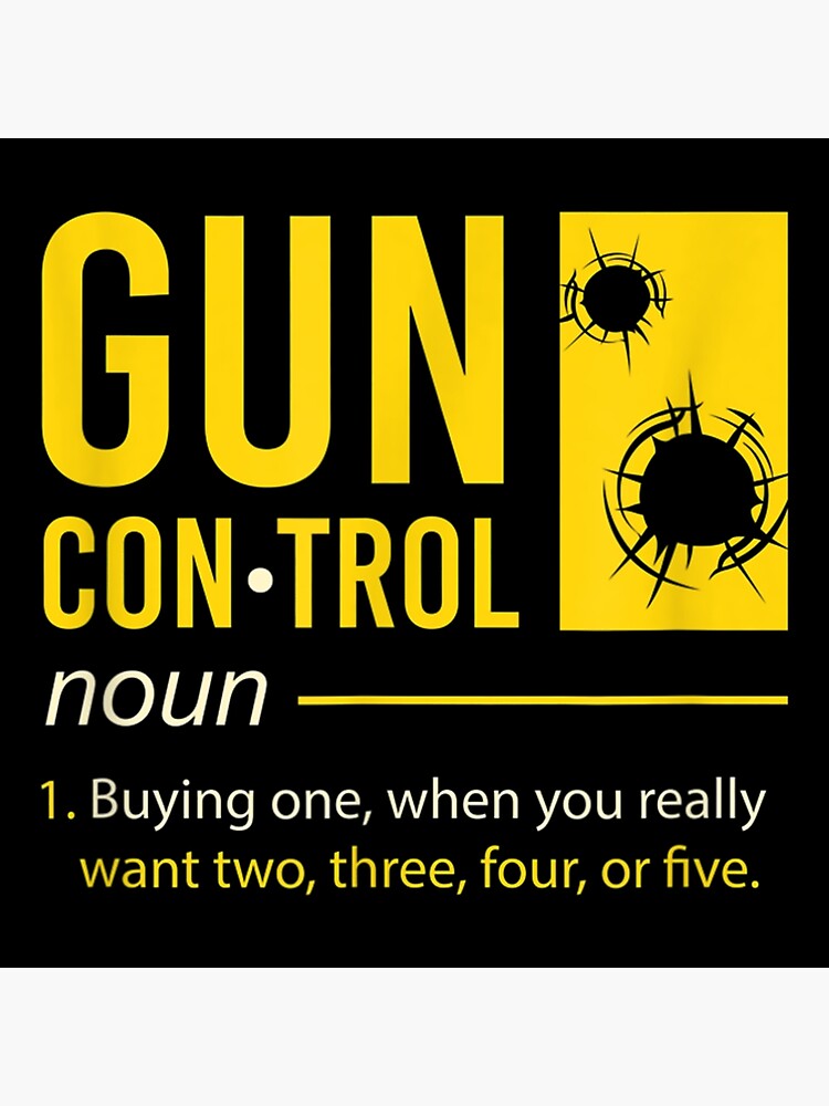 "Gun Control Definition I Funny Gun Saying I Gun Control" Poster by ...