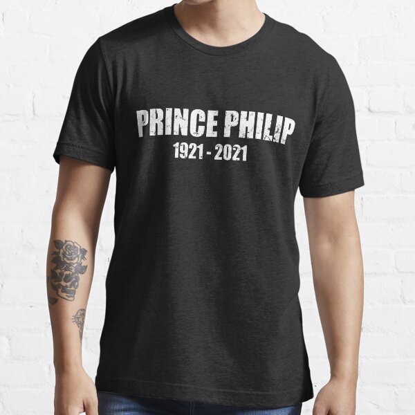 "Rip Prince Philip" T-shirt for Sale by Tsquade | Redbubble | prince ...
