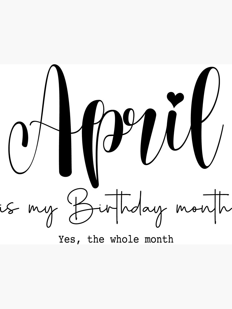 "April is my birthday month" Poster for Sale by ibrahim2022 | Redbubble