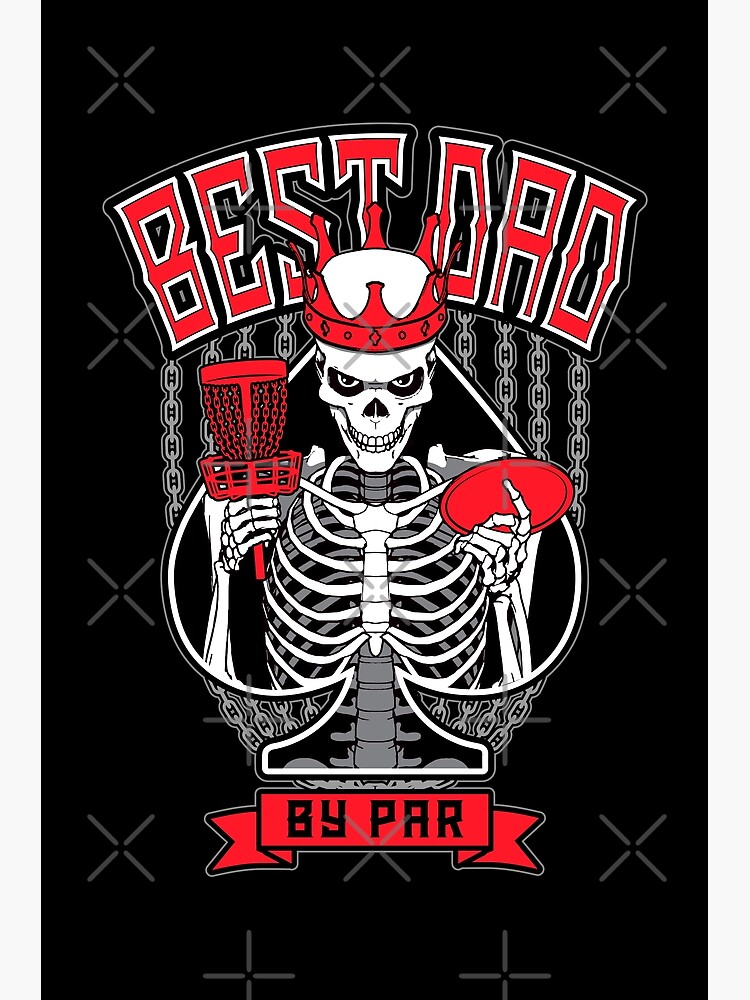 "Best Dad By Par Disc Golf Ace Of Spades Gothic Skull King" Poster by ...