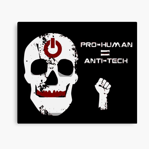 "Anti Tech - Pro Human" Canvas Print by MeteorsAndStars | Redbubble