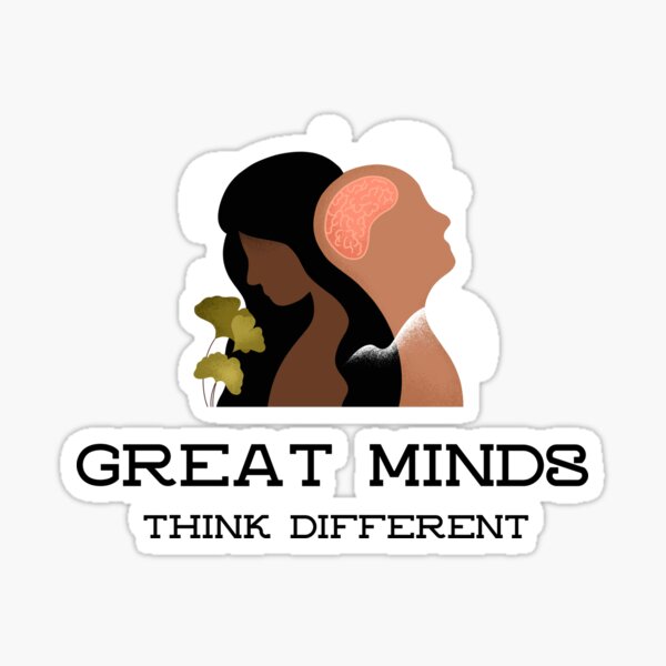 "Great Minds Think Different Mindset" Sticker by OffendedOne | Redbubble