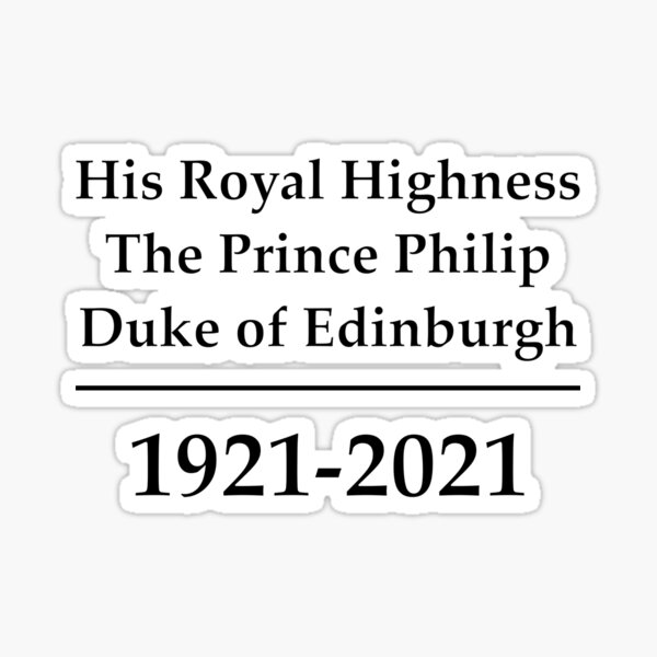 "his royal highness the prince philip duke of edinburgh 1921-2021 ...