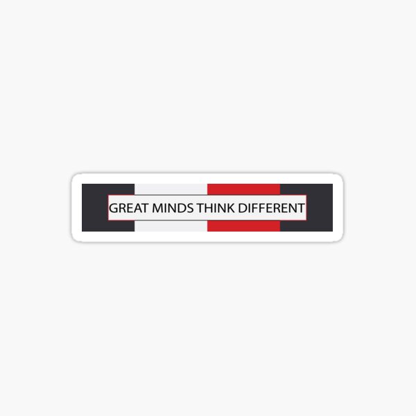 "Great Minds Think Different" Sticker for Sale by braindid | Redbubble