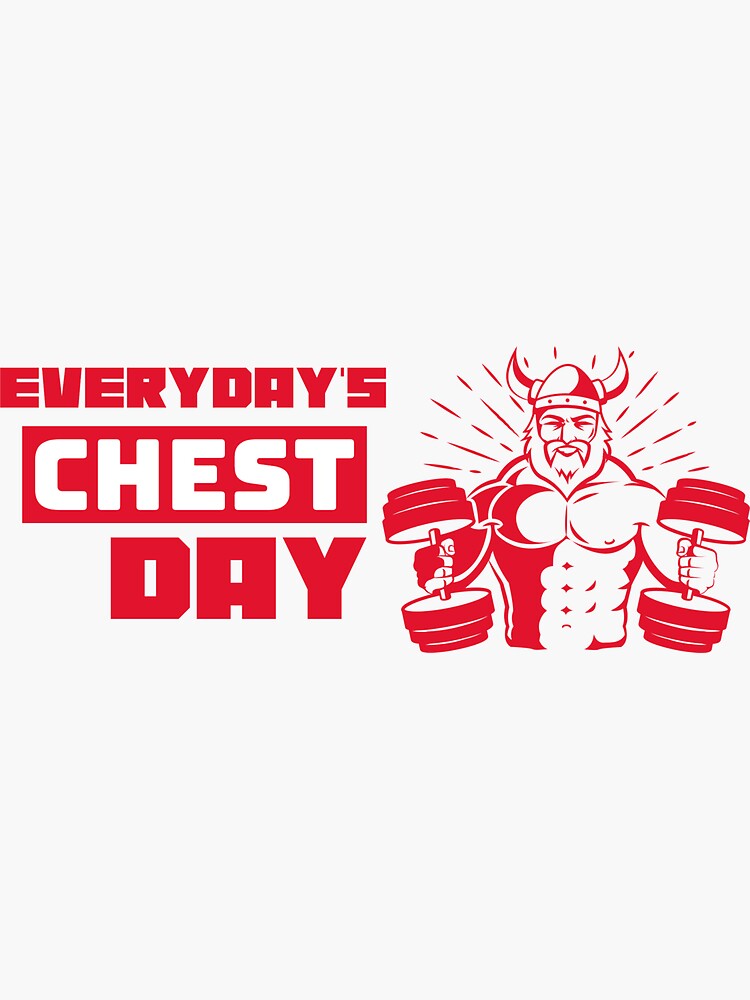 "Everyday's Chest Day" Sticker for Sale by DSteez | Redbubble