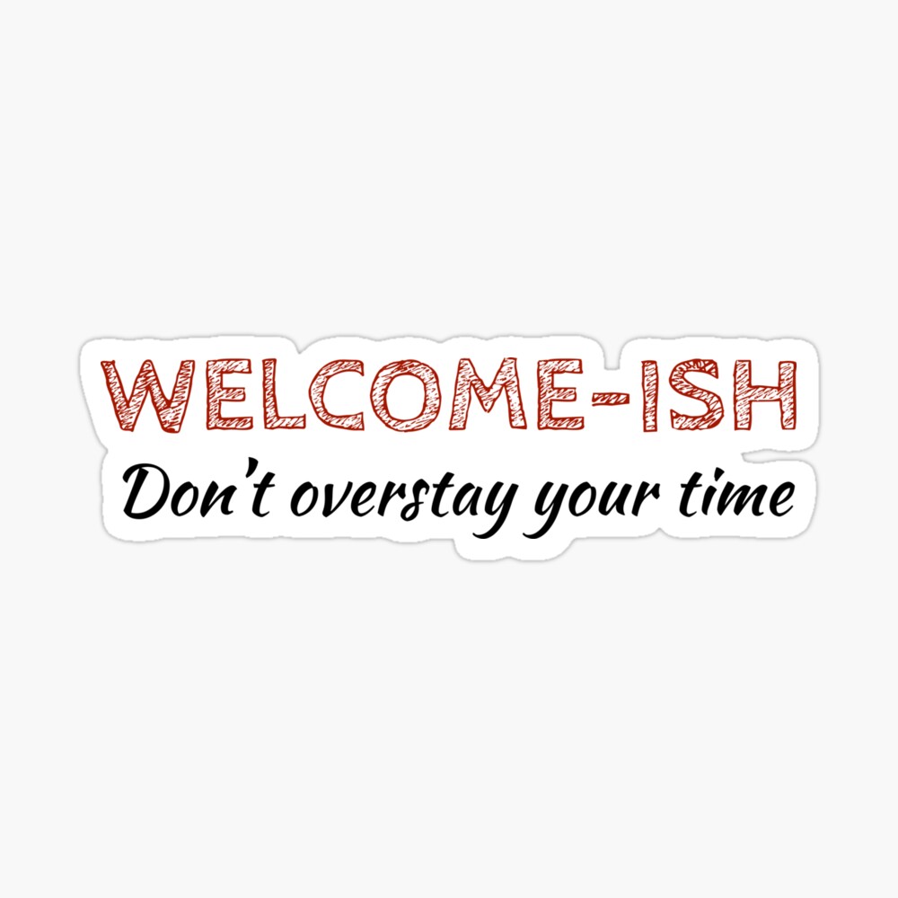Overstaying Your Welcome Quotes