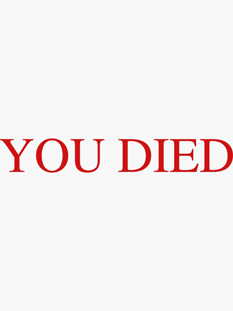 "YOU DIED" Sticker for Sale by Qasaj | Redbubble