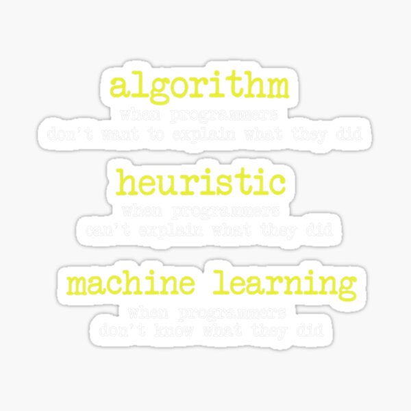 Programmers Funny Algorithm Heuristic Machine Learning Sticker For Sale By Rosalesds Redbubble