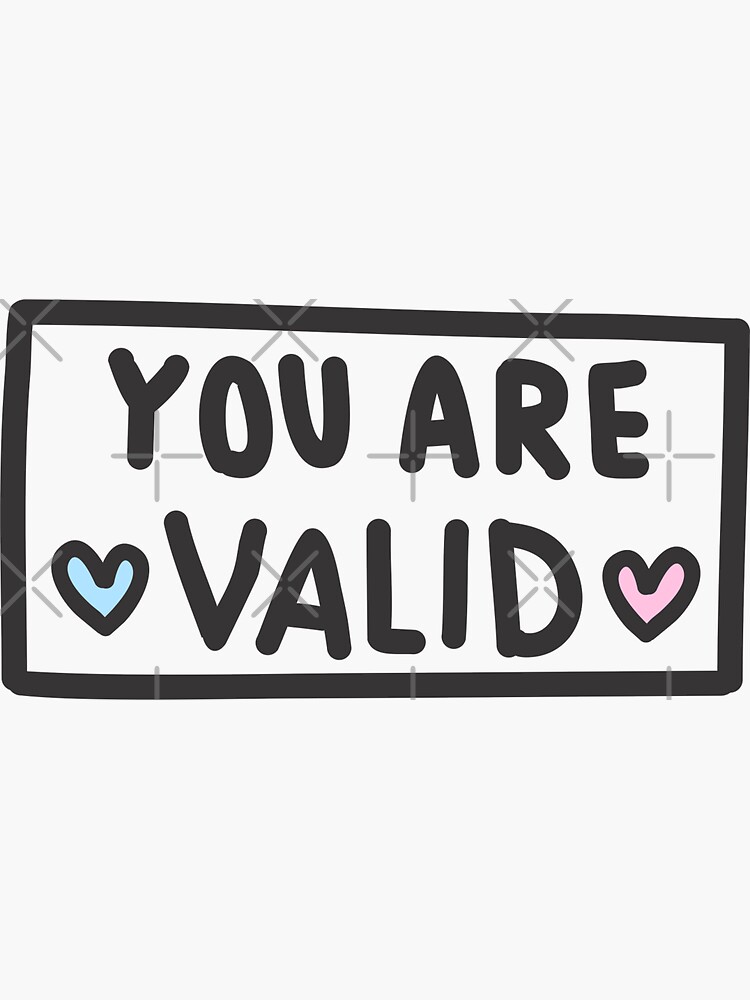 "you are valid" Sticker for Sale by vandakhoshgelle | Redbubble