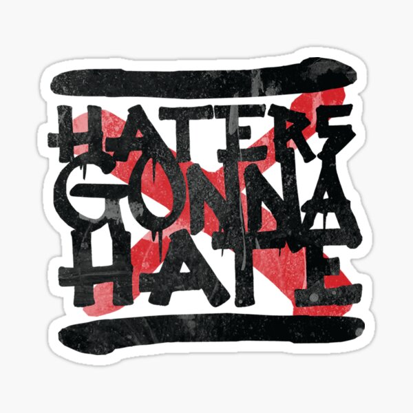 Haters Gonna Hate Stickers | Redbubble