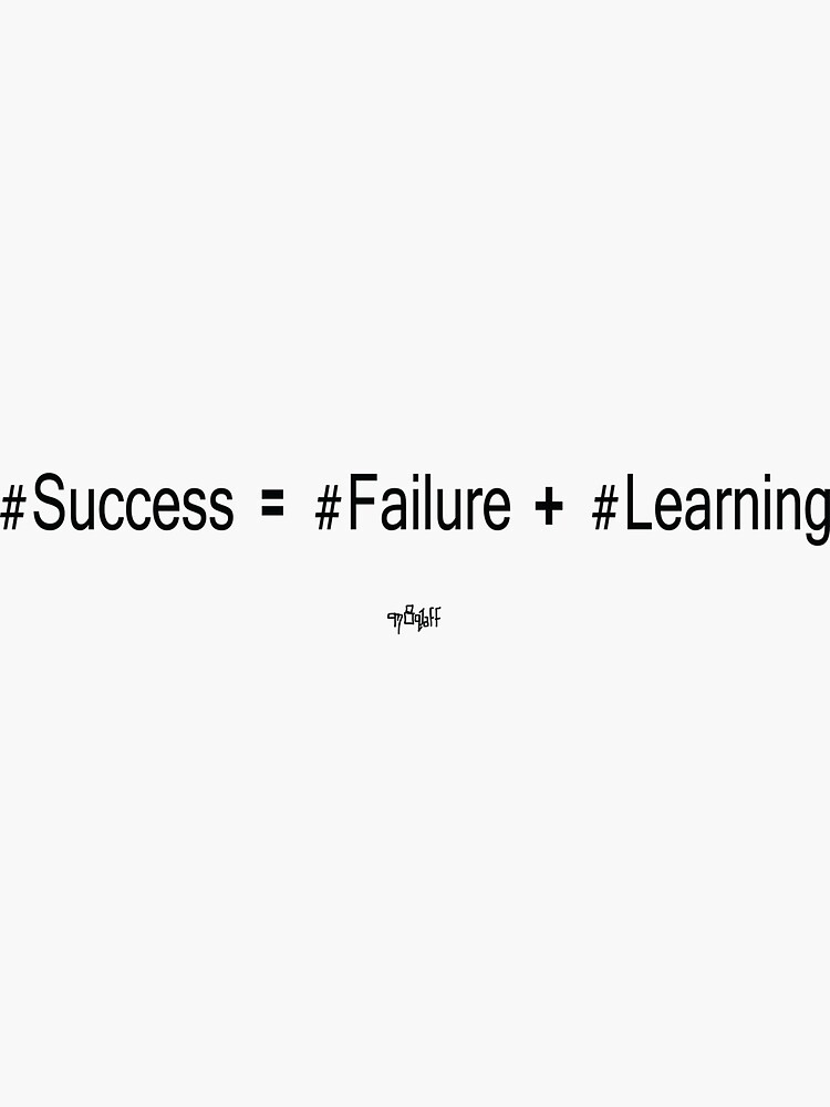 "Success equals Failure plus Learning" Sticker by m8qlaff | Redbubble