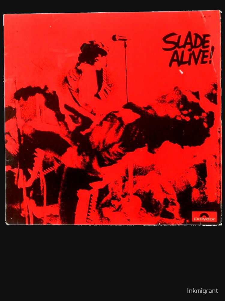 "Slade - Alive!" T-shirt for Sale by Inmigrant | Redbubble | and roll t ...