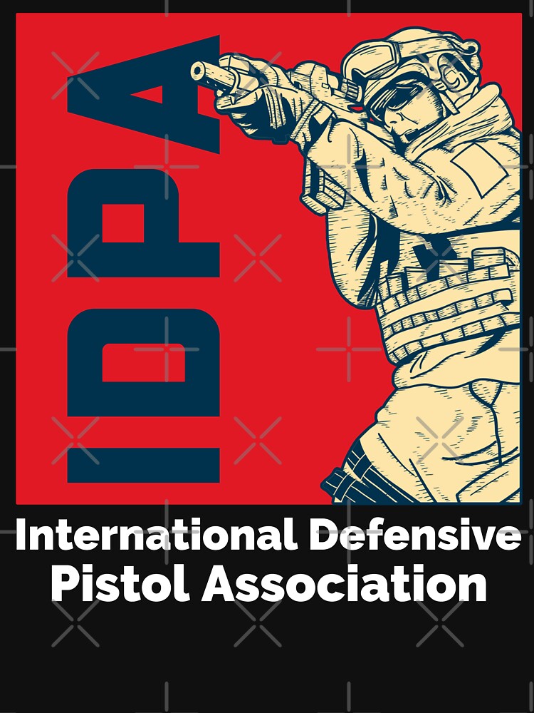 "IDPA - International Defensive Pistol Association" T-shirt for Sale by ...