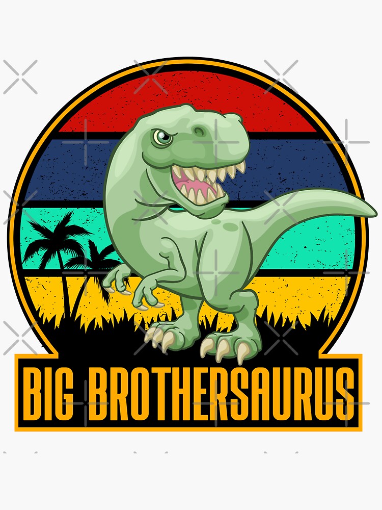 "Big Brothersaurus Bigger Brother Dino Lover Announcement" Sticker for ...
