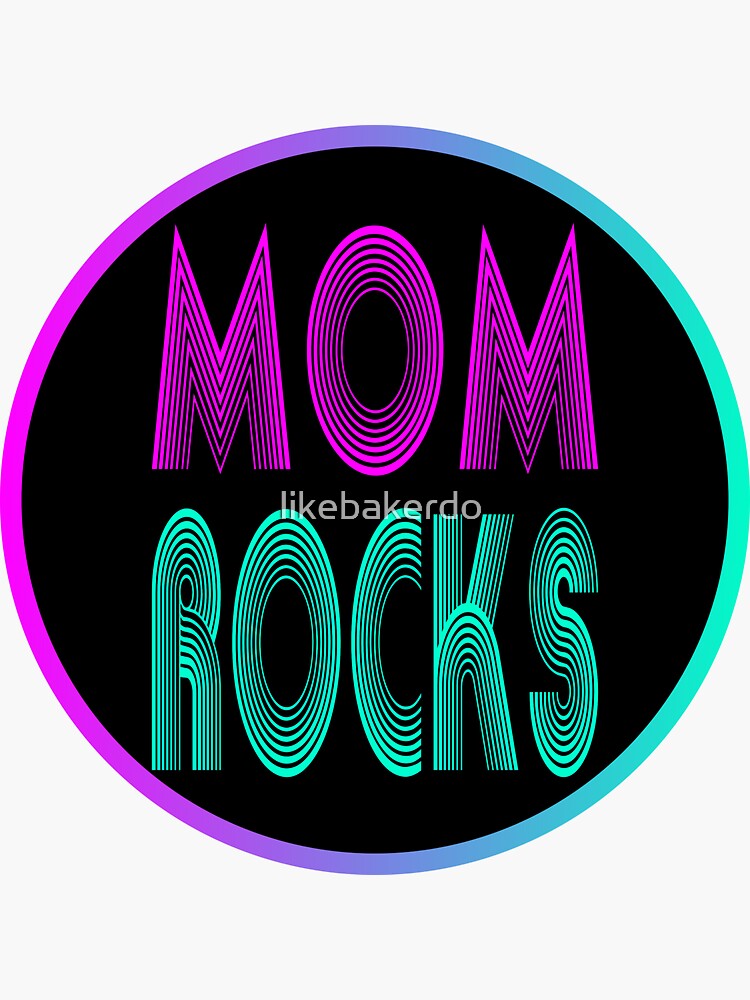 "Mom rocks" Sticker by likebakerdo | Redbubble
