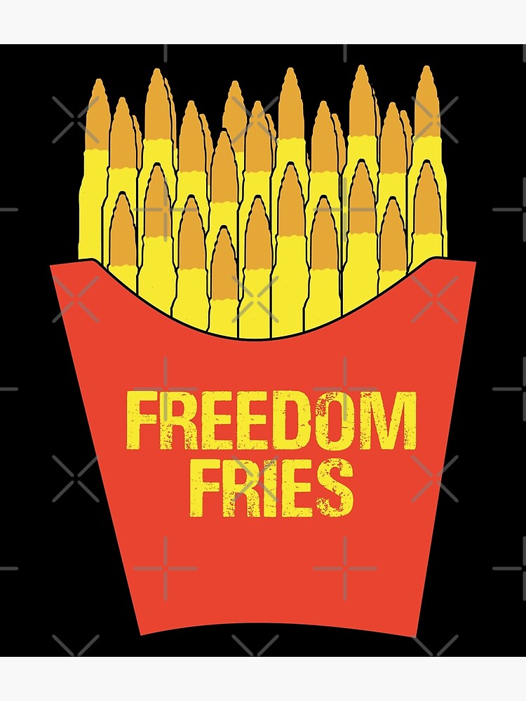 "Rifle Fries. Freedom Fries" Poster by BenBar1 | Redbubble