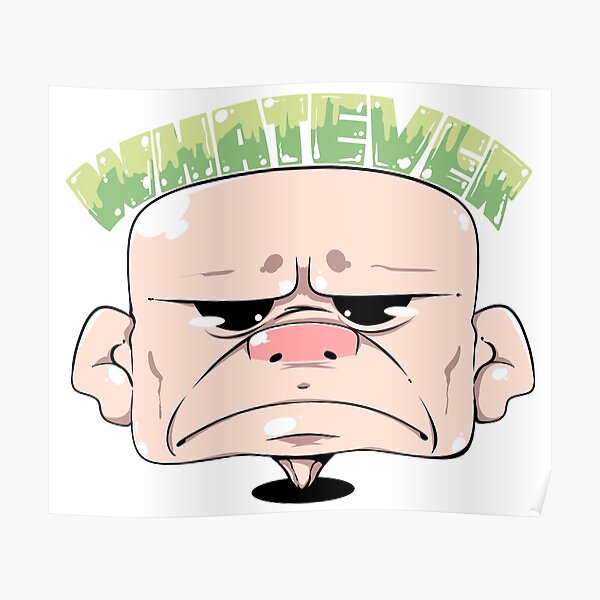 "Whatever Face" Poster for Sale by TonyWilim | Redbubble