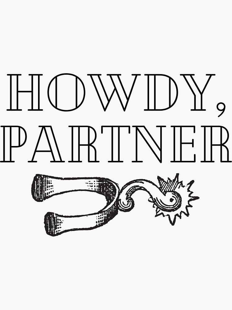 "Howdy Partner" Sticker by PenroseCo | Redbubble