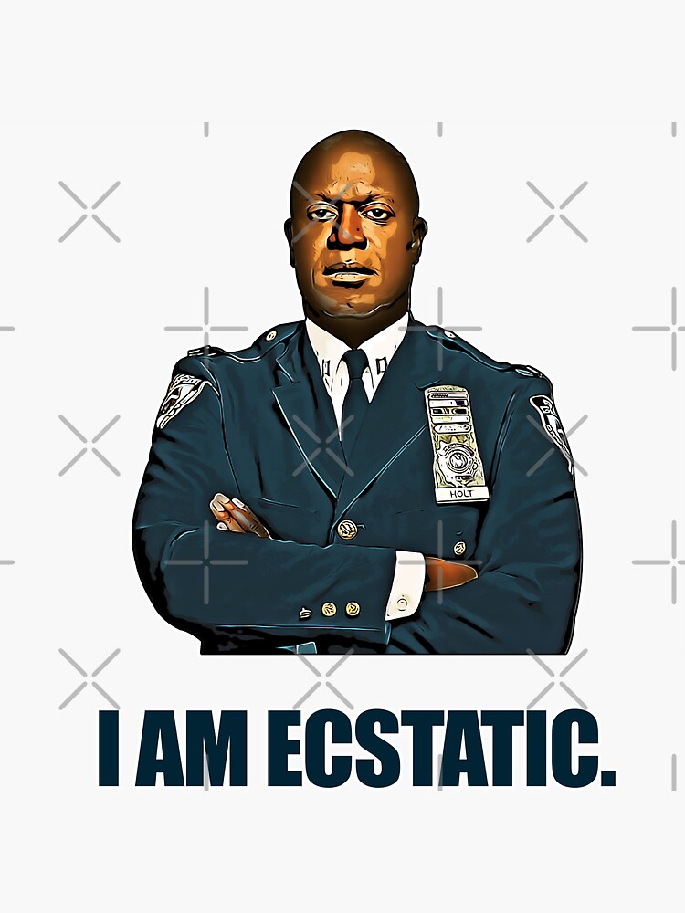 "Copy of Copy of Captain Holt - Ecstatic" Sticker for Sale by ...