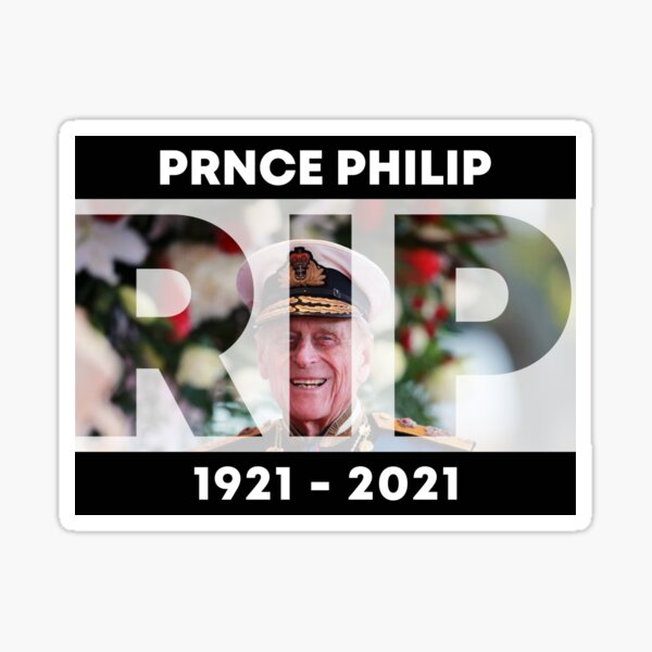 "RIP PRINCE PHILIP 3" Sticker for Sale by LaoneMolete | Redbubble
