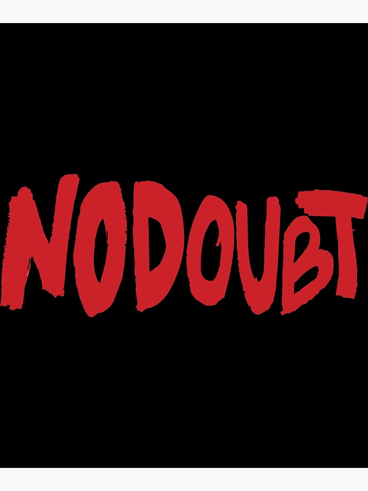 "no doubt logo" Poster by mentrik | Redbubble