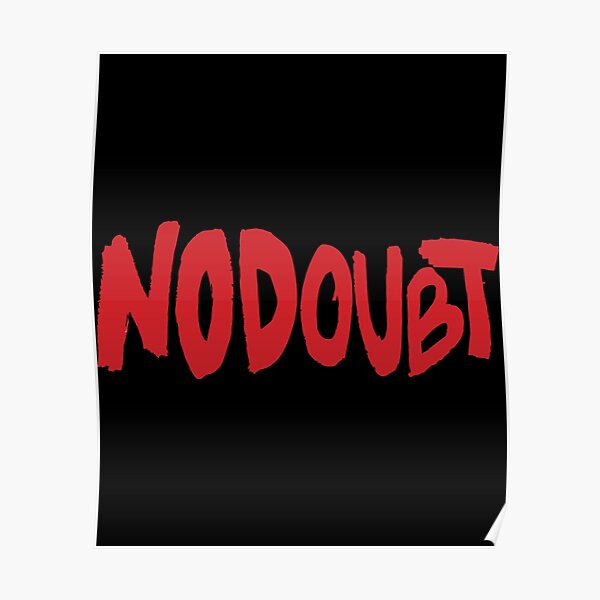 "no doubt logo" Poster by mentrik | Redbubble