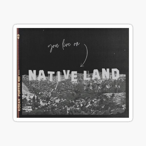 "You live on NATIVE LAND" Sticker for Sale by xenoic | Redbubble