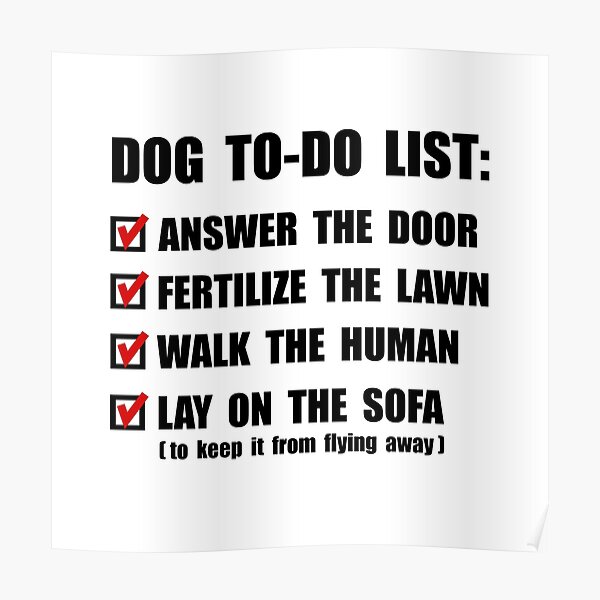 "Dog To Do List" Poster by TheBestStore | Redbubble