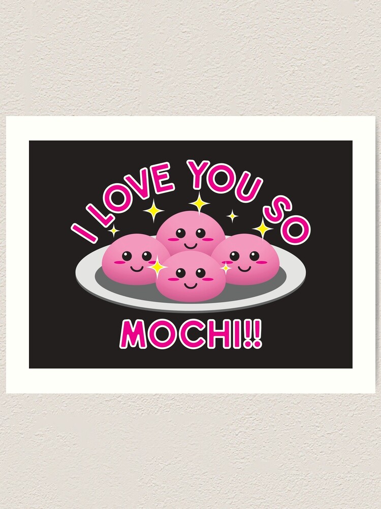 "Cute Kawaii Pink Mochi With Text I Love You So Mochi!! Design" Art ...