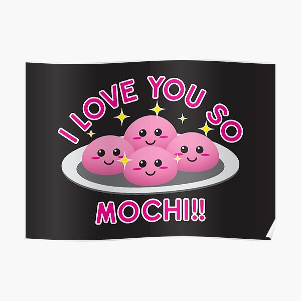 "Cute Kawaii Pink Mochi With Text I Love You So Mochi!! Design" Poster ...