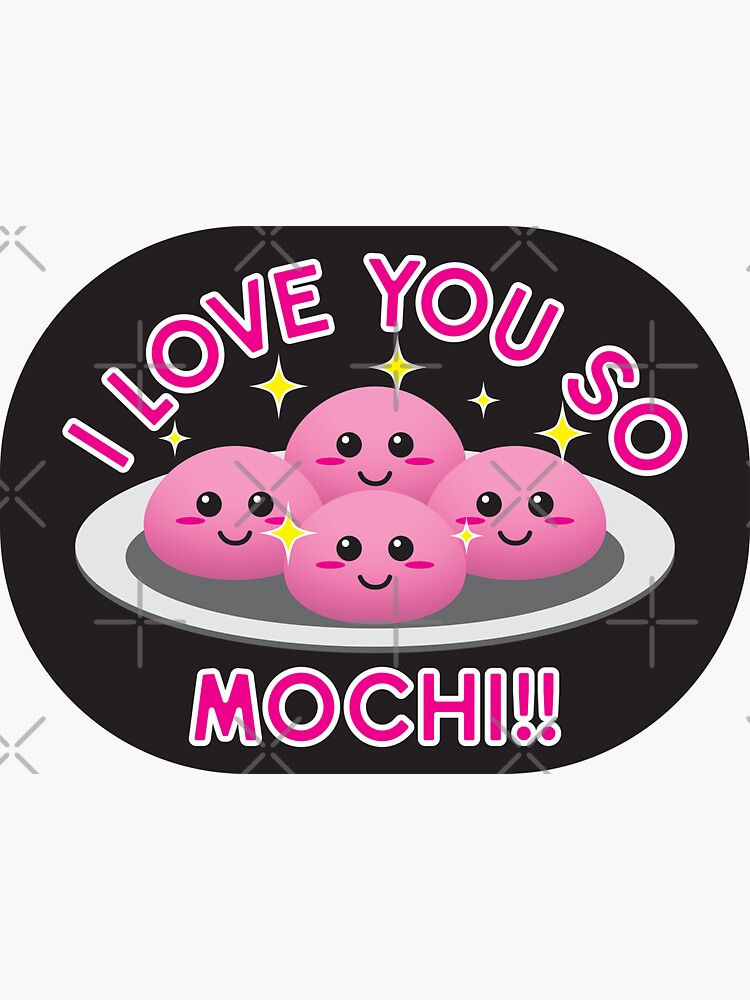 "Cute Kawaii Pink Mochi With Text I Love You So Mochi!! Design" Sticker ...