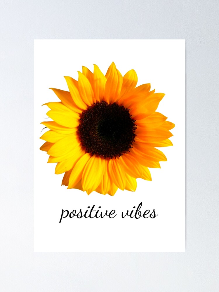"Sunflower - Positive vibes only!" Poster by CosasdeCuquis | Redbubble
